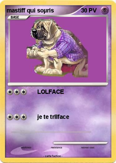 Pokémon mastiff qui somuris - LOLFACE - Ma carte Pokémon