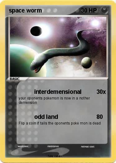 Pokémon space worm 1 1 - interdemensional - My Pokemon Card