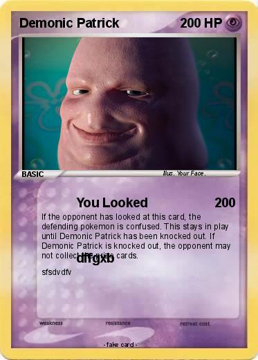 Pokémon Demonic Patrick - You Looked - My Pokemon Card