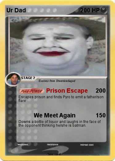 Pokémon Ur Dad 5 5 - Prison Escape - My Pokemon Card