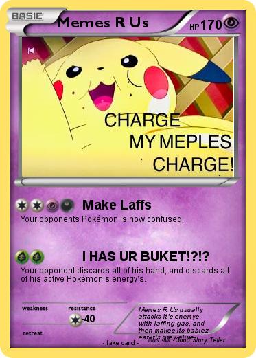 Pokémon Memes R Us - Make Laffs - My Pokemon Card