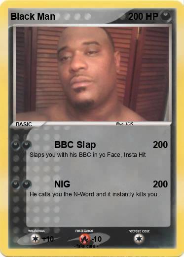 Pokémon Black Man 104 104 - BBC Slap - My Pokemon Card