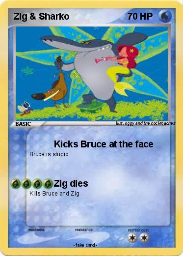 Pokémon Zig Sharko 1 1 - Kicks Bruce at the face - My Pokemon Card