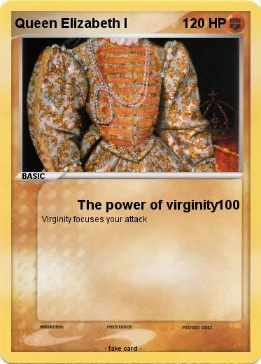 Pokémon Queen Elizabeth I 3 3 - The power of virginity - My Pokemon Card