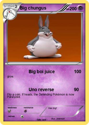 Pokémon Big chungus 1028 1028 - Big boi juice - My Pokemon Card