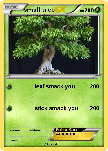 Pokémon small tree 1 1 - leaf smack you - My Pokemon Card