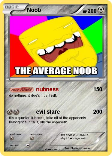 Pokémon Noob 630 630 - nubness - My Pokemon Card