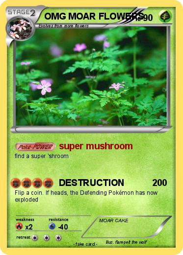 Pokémon OMG MOAR FLOWERS - super mushroom - My Pokemon Card