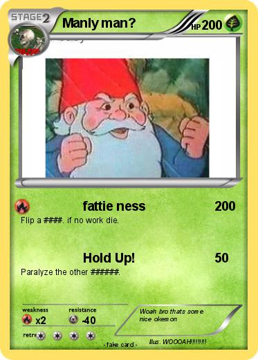 Pokémon Manly man 3 3 - fattie ness - My Pokemon Card