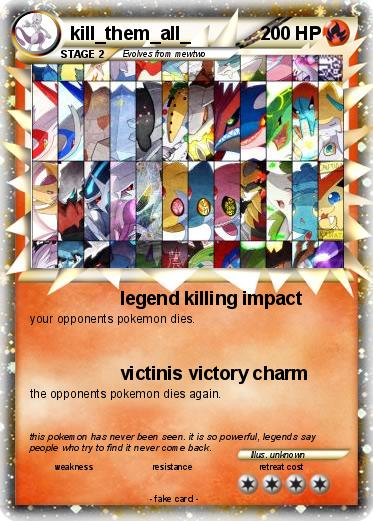 Pokémon kill them all 1 1 - legend killing impact - My Pokemon Card