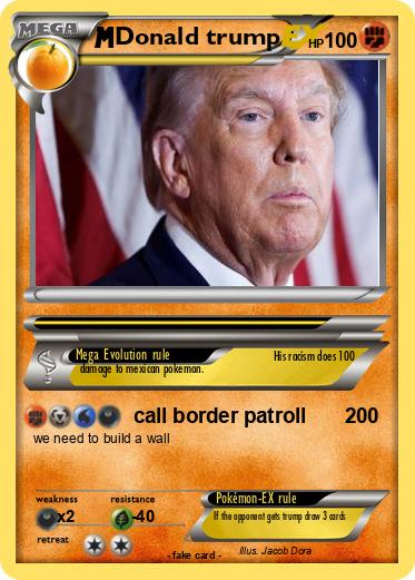 Pokémon Donald trump 5295 5295 - call border patroll - My Pokemon Card