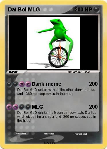 Pokémon Dat Boi MLG - Dank meme - My Pokemon Card