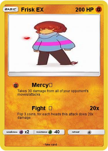 Pokémon Frisk EX 4 4 - Mercy☮ - My Pokemon Card