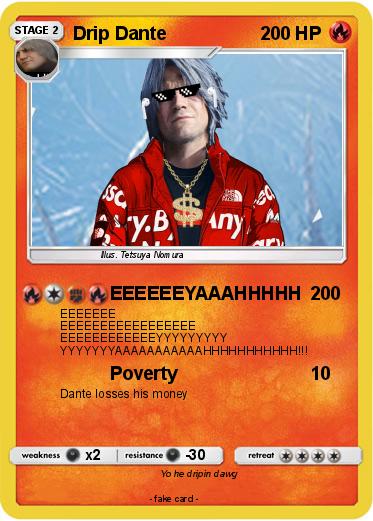 Pokémon Drip Dante - EEEEEEYAAAHHHHH - My Pokemon Card