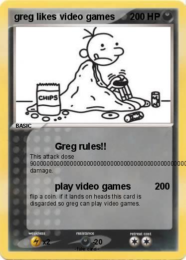 Pokémon greg likes video games - Greg rules!! - My Pokemon Card