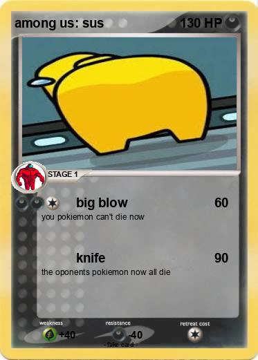 Pokémon among us sus 2 2 - big blow - My Pokemon Card