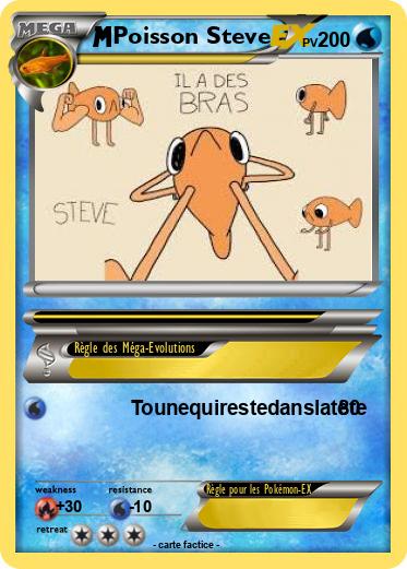 Pokémon Poisson Steve 1 1 - Tounequirestedanslatête - Ma carte Pokémon