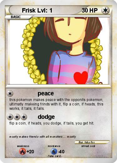 Pokémon Frisk Lvl 1 1 - peace - My Pokemon Card