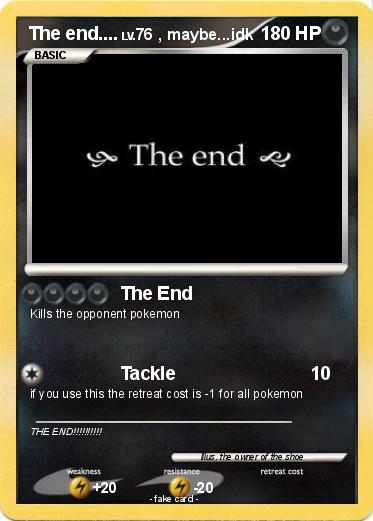 Pokémon The end 34 34 - The End - My Pokemon Card
