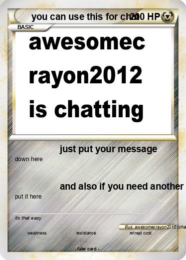 Pokémon you can use this for chat 1 1 - just put your message - My ...