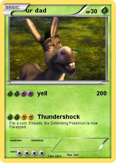 Pokémon ur dad 12 12 - yell - My Pokemon Card