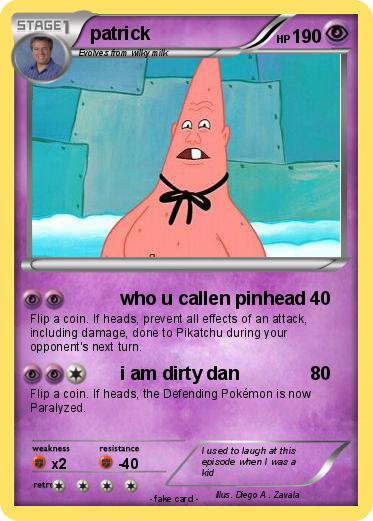 Pokémon patrick 2120 2120 - who u callen pinhead - My Pokemon Card