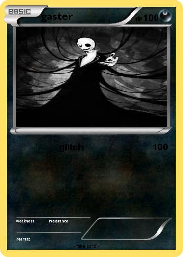 Pokémon gaster 164 164 - glitch - My Pokemon Card