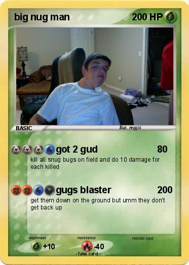 Pokémon big nug man - got 2 gud - My Pokemon Card