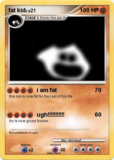 Pokémon fat kid 114 114 - i am fat - My Pokemon Card