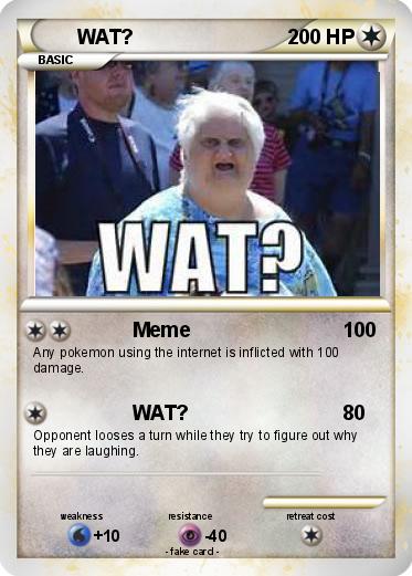 Pokémon WAT 32 32 - Meme - My Pokemon Card