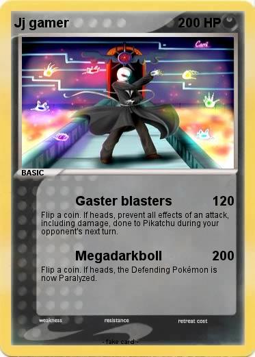Pokémon Jj gamer 1 1 - Gaster blasters - My Pokemon Card