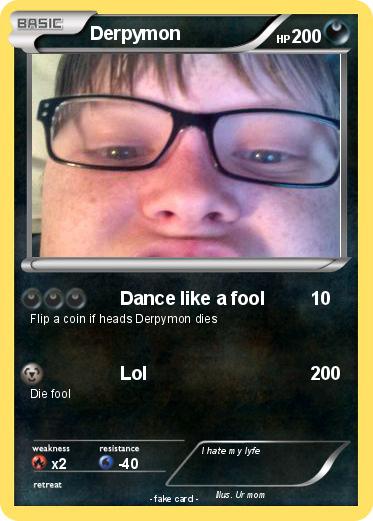 Pokémon Derpymon 3 3 - Dance like a fool - My Pokemon Card