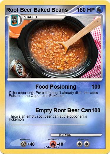 Pokémon Root Beer Baked Beans - Food Posioning - My Pokemon Card