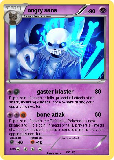 Pokémon angry sans 2 2 - gaster blaster - My Pokemon Card