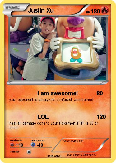 Pokémon Justin Xu - I am awesome! - My Pokemon Card