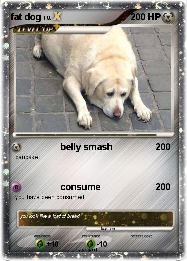 Pokémon fat dog 68 68 - belly smash - My Pokemon Card