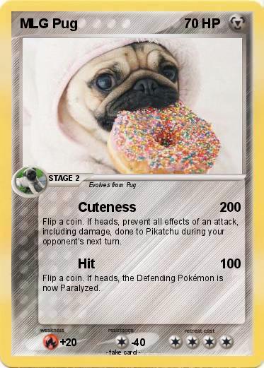 Pokémon MLG Pug 7 7 - Cuteness - My Pokemon Card