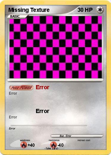 Pokémon Missing Texture 1 1 - Error - My Pokemon Card