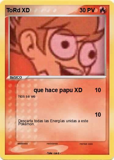Pokémon ToRd XD - que hace papu XD - Mi carta pokémon