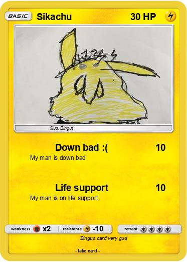 Pokémon Sikachu 5 5 - Down bad :( - My Pokemon Card
