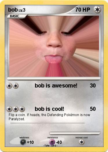Pokémon bob 3131 3131 - bob is awesome! - My Pokemon Card