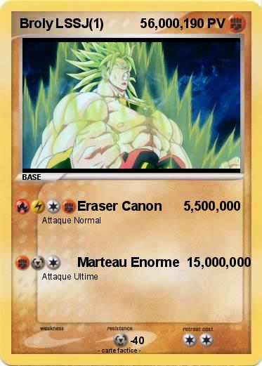 Pokémon Broly LSSJ 1 56 000 000 - Eraser Canon 5,500,000 - Ma carte Pokémon