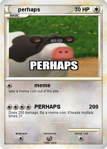 Pokémon perhaps 2 2 - meme - My Pokemon Card