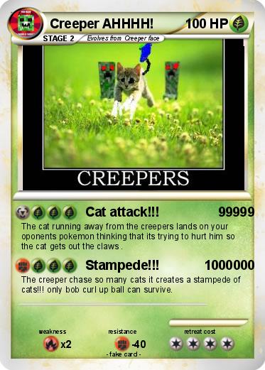 Pokémon Creeper AHHHH - Cat attack!!! 99999 - My Pokemon Card