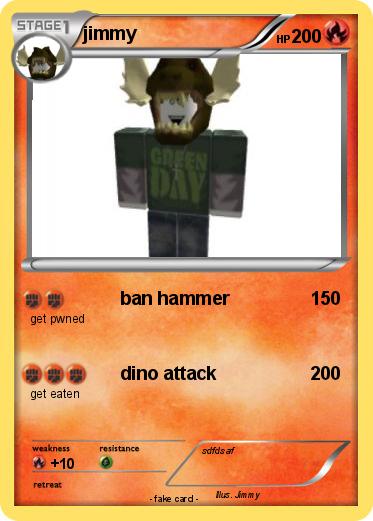 Pokémon jimmy 868 868 - ban hammer - My Pokemon Card