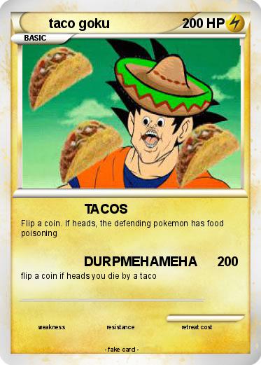 Pokémon taco goku - TACOS - My Pokemon Card