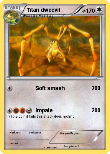 Pokémon Titan dweevil 8 8 - Soft smash - My Pokemon Card