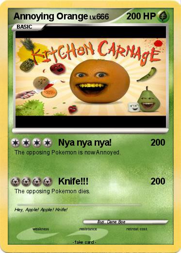 Pokémon Annoying Orange 1922 1922 - Nya nya nya! - My Pokemon Card