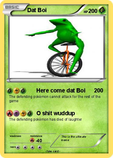 Pokémon Dat Boi 102 102 - Here come dat Boi - My Pokemon Card