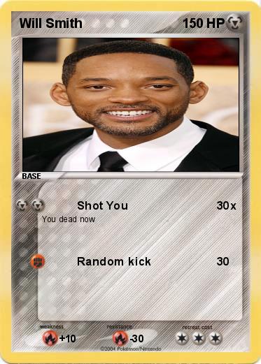 Pokémon Will Smith 6 6 - Shot You - My Pokemon Card